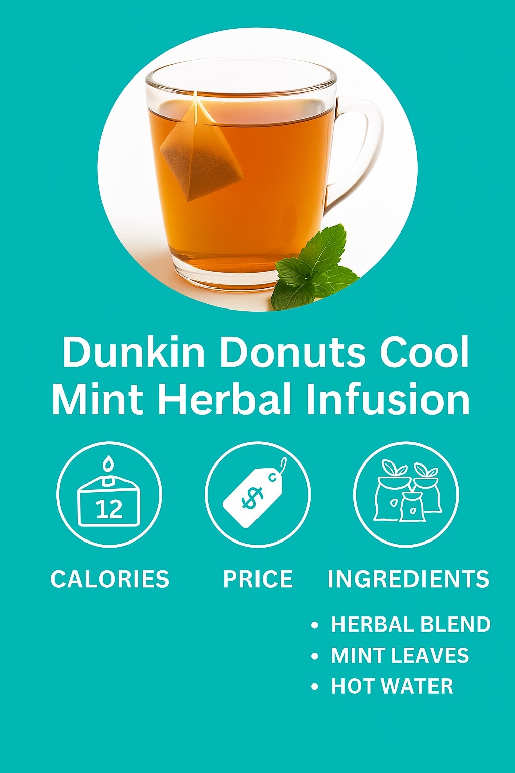 Dunkin Donuts Cool Mint Herbal Infusion: Refreshing Taste, Low Calories ...